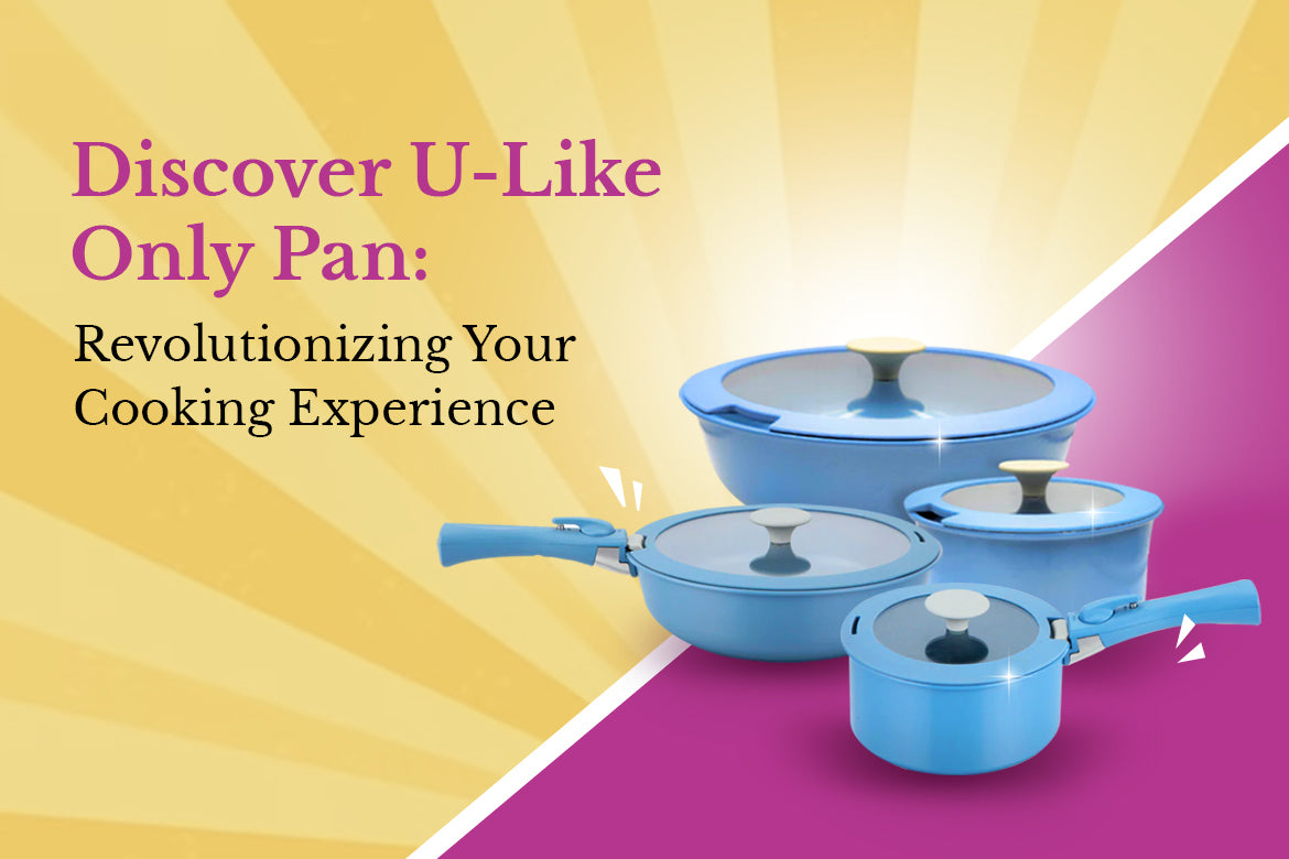 Discover U-Like Only Pan for Effortless Cooking – U-LIKE