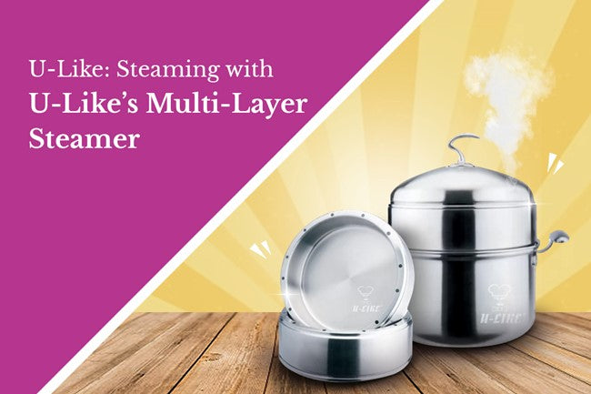 Master Steaming with U-Like’s Multi-Layer Steamer – U-LIKE