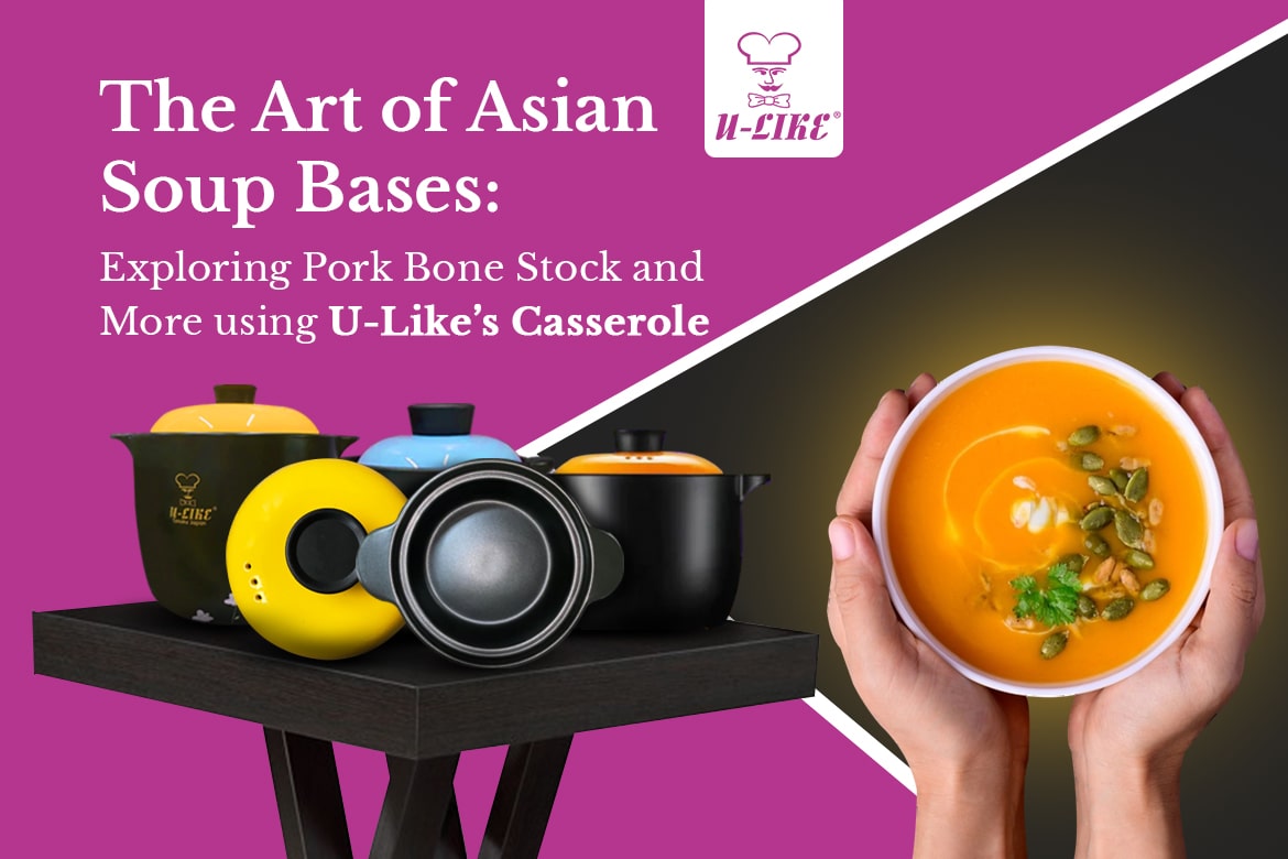 Asian Soup Bases & Pork Bone Stock with Heat-Resistant Casserole – U-LIKE
